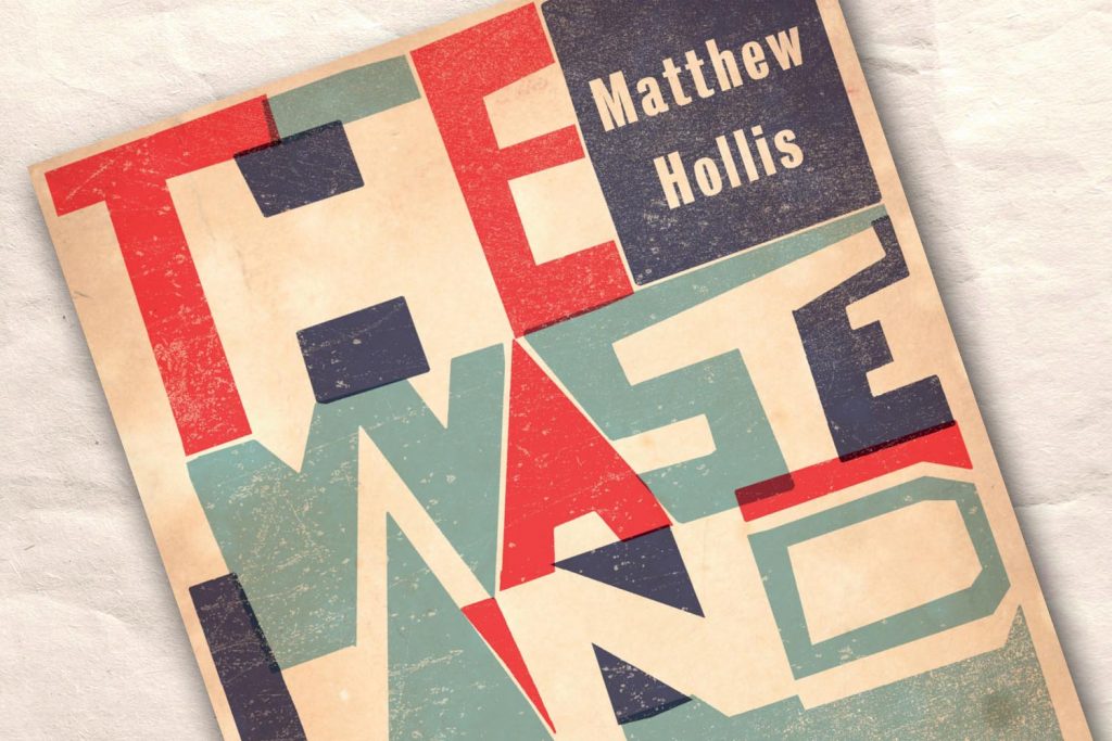 The Waste Land, A Biography of a Poem by Matthew Hollis - Mill Renfrewshire